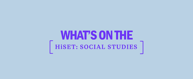 What s On The HiSET Social Studies Kaplan Test Prep What s On The HiSET Social Studies Kaplan Test Prep