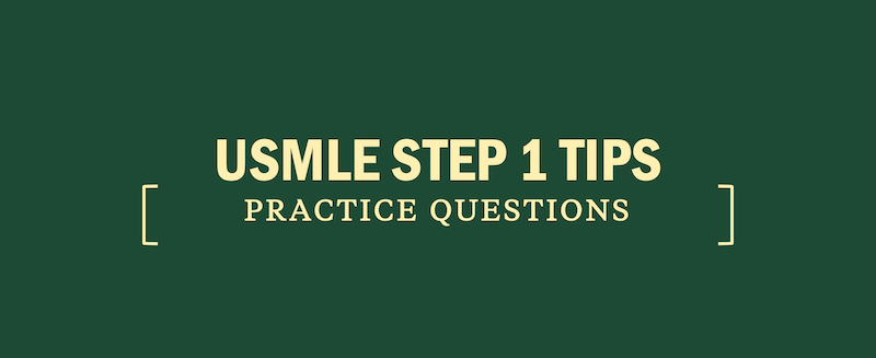 USMLE Step 1 Practice Questions: 5 Tips - Kaplan Test Prep