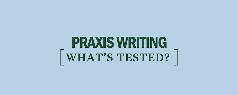 What's Tested on the Praxis Writing Test? - Kaplan Test Prep