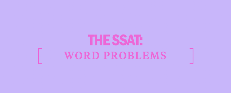 The SSAT: Word Problems - Kaplan Test Prep