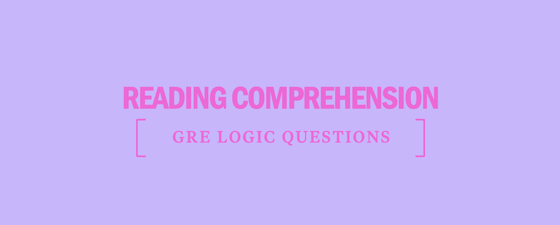 GRE Reading Comprehension: Logic Questions - Kaplan Test Prep