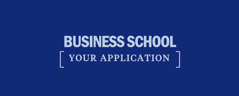 Your Business School Application - Kaplan Test Prep