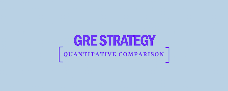 Quantitative Comparison Strategies for the GRE - Kaplan Test Prep