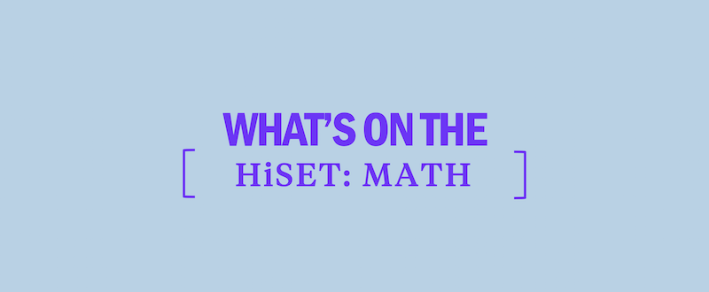 What s On The HiSET Math Kaplan Test Prep What s On The HiSET Math Kaplan Test Prep