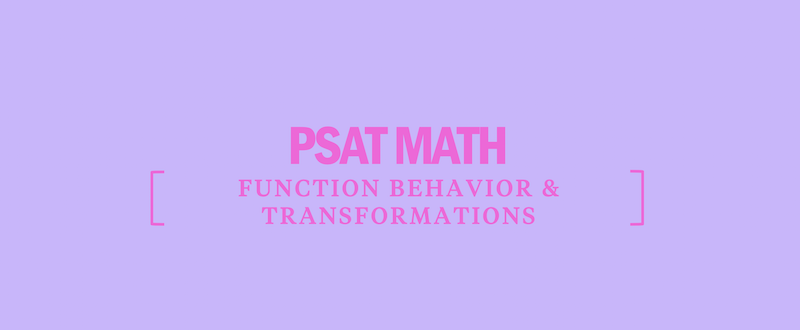 PSAT Math: Function Behavior and Transformations - Kaplan Test Prep