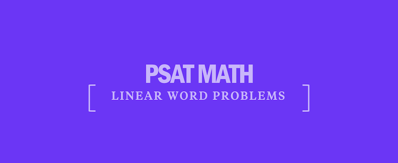 PSAT Math: Linear Word Problems - Kaplan Test Prep