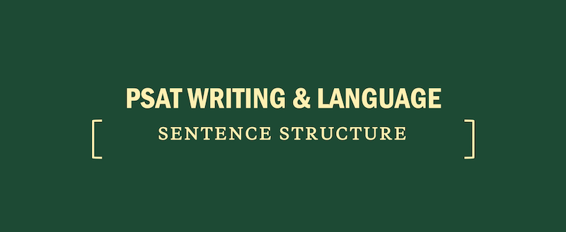 PSAT Writing and Language: Sentence Structure - Kaplan Test Prep