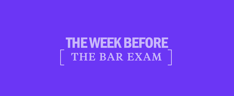 The Week Before the Bar Exam: Top 8 Tips - Kaplan Test Prep
