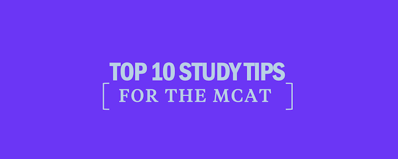 Top 10 MCAT Study Tips - Kaplan Test Prep