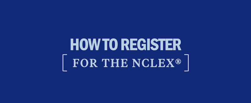 How To Register for the NCLEX - Kaplan Test Prep