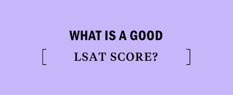 What s A Good LSAT Score Kaplan Test Prep What s A Good LSAT Score Kaplan Test Prep