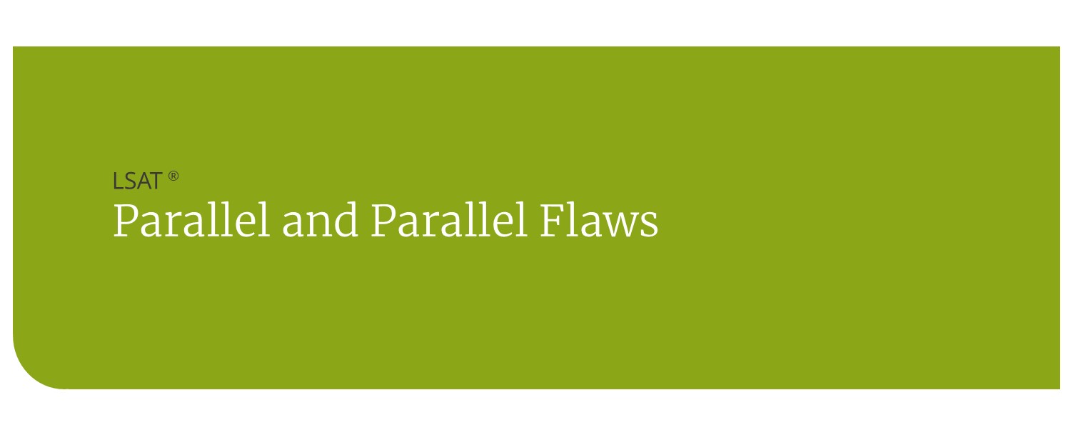 LSAT Logical Reasoning: Parallel & Parallel Flaws – Kaplan Test Prep LSAT Logical Reasoning: Parallel & Parallel Flaws – Kaplan Test Prep